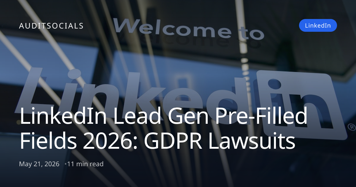 LinkedIn Lead Gen Pre-Filled Fields 2026: GDPR Lawsuits