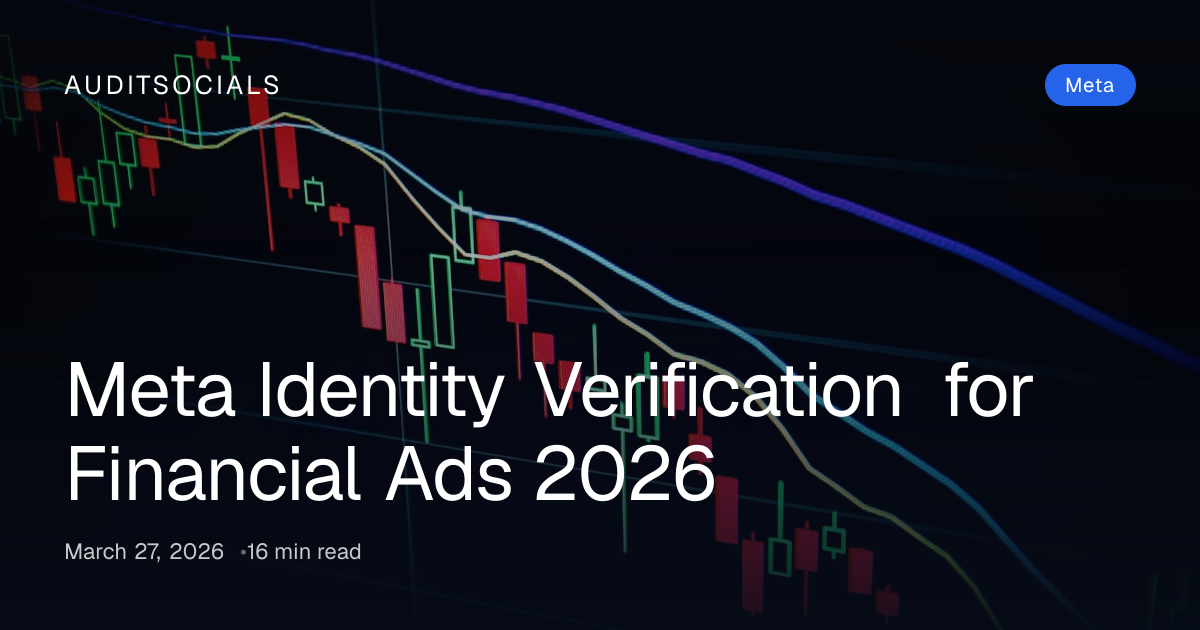 Meta Financial Ad Verification 2026: New ID Required
