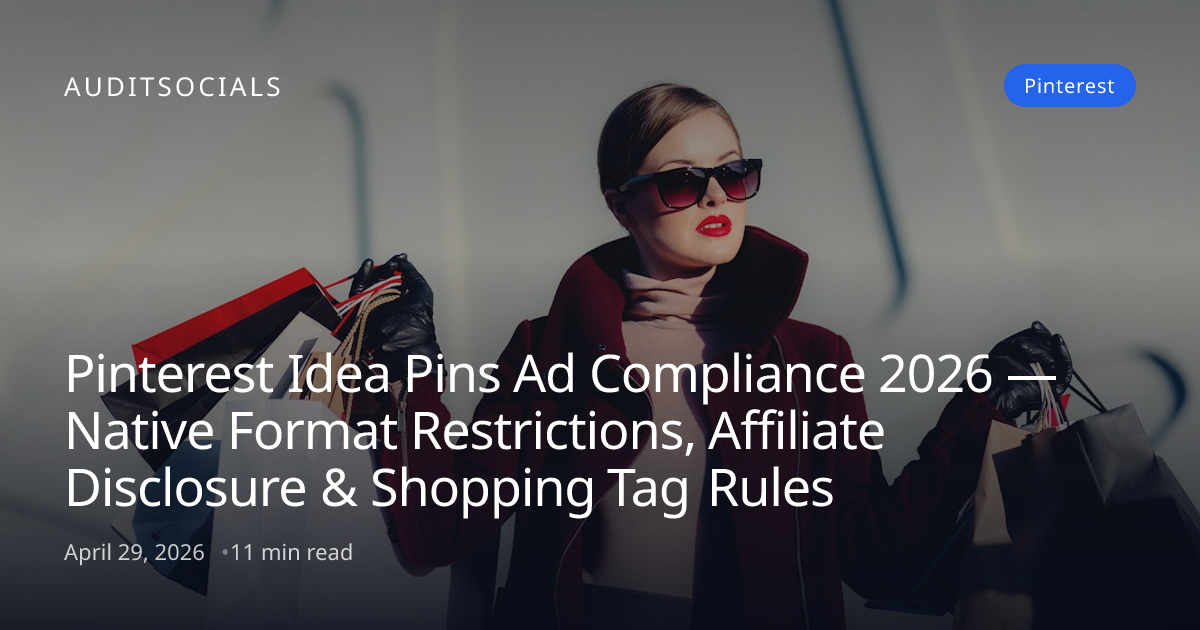 Pinterest Idea Pins Ad Compliance 2026 — Format & Disclosure