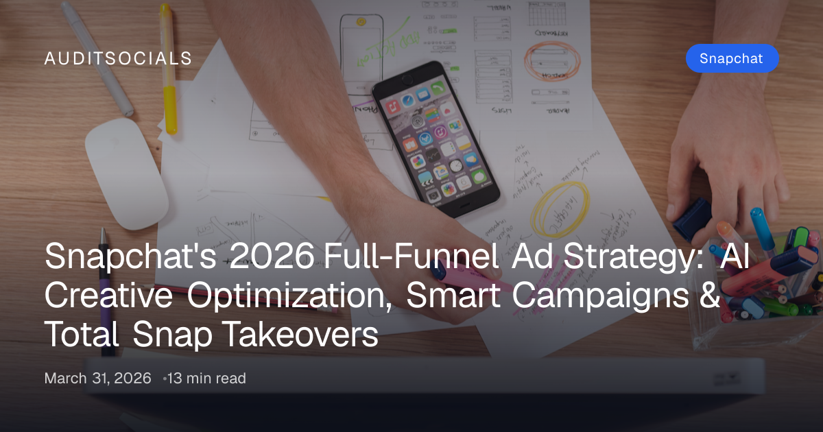 Snapchat Smart Ads & AI Campaigns 2026: New Rules