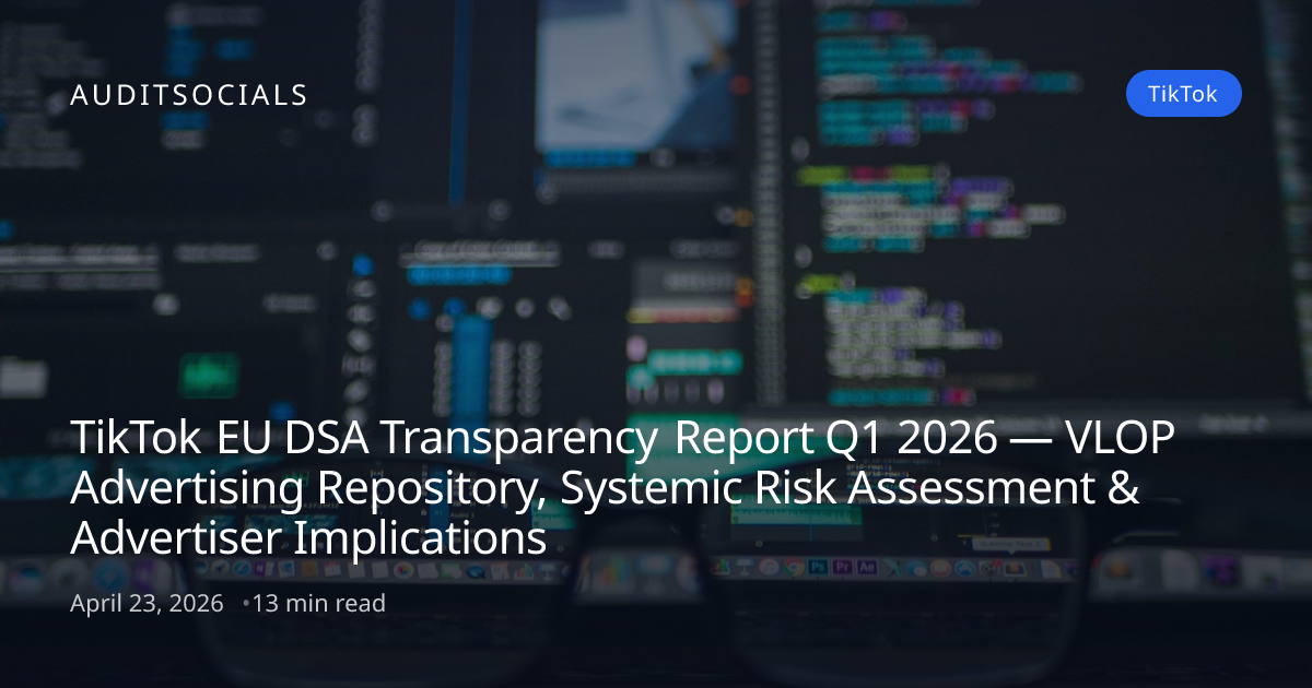 TikTok Q1 2026 DSA Transparency Report — Advertiser Analysis